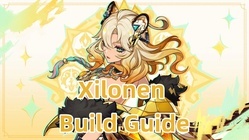 [V5.5] Genshin Impact Xilonen Build Guide: Talent Priority, Weapons ...