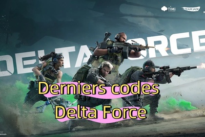 Derniers codes Delta Force: Pour Mai 2025！
